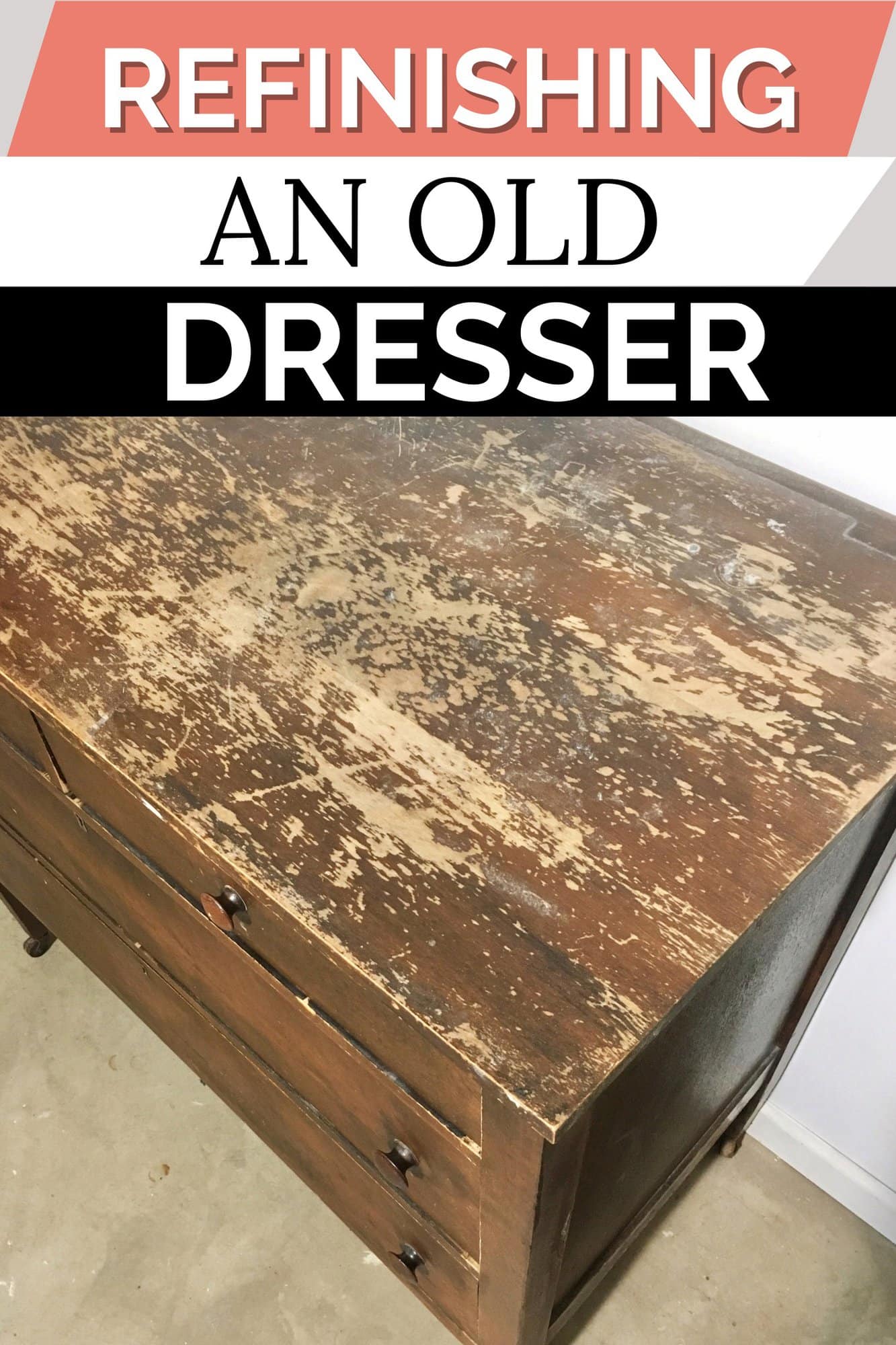 Refinishing an Old Dresser