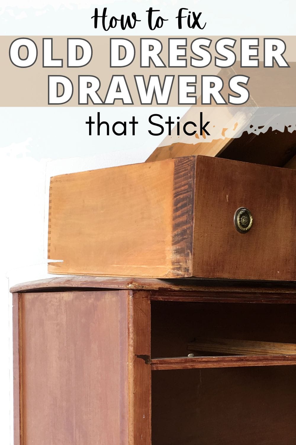 How to Fix Old Dresser Drawers that Stick