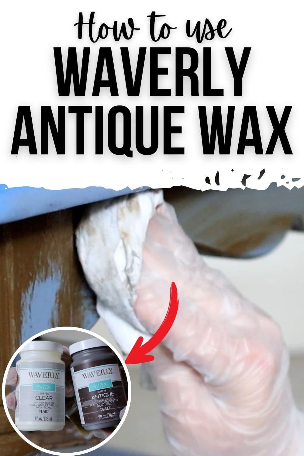 How to Use Waverly Antique Wax