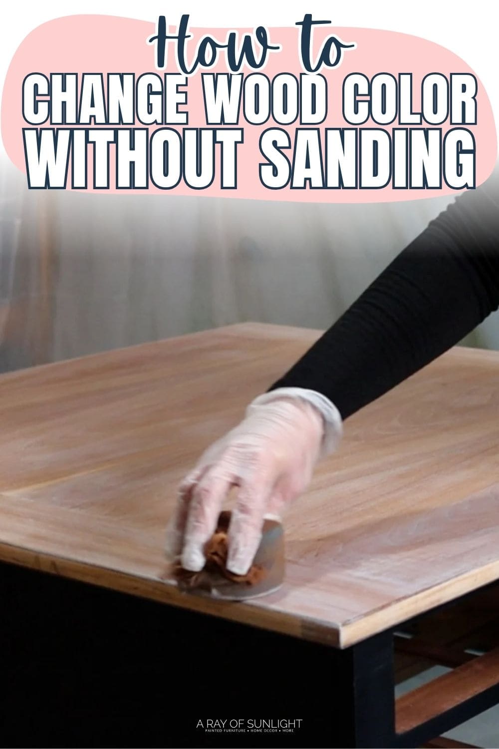 How to Change Wood Color Without Sanding
