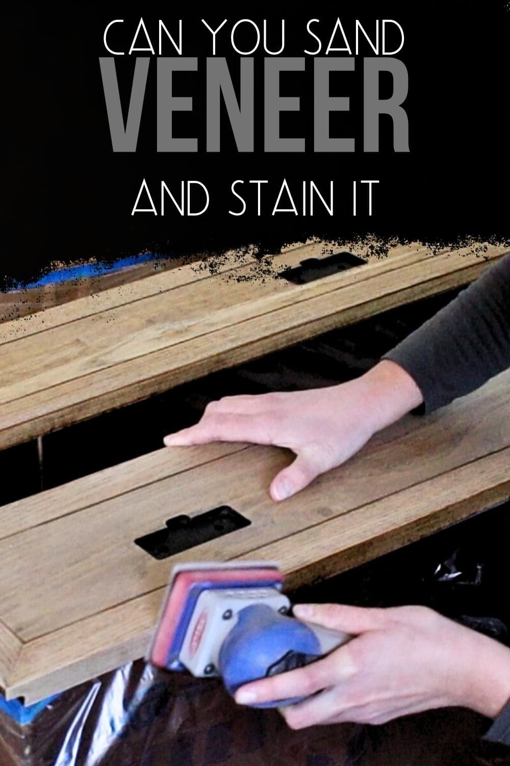 Can You Sand Veneer and Stain It