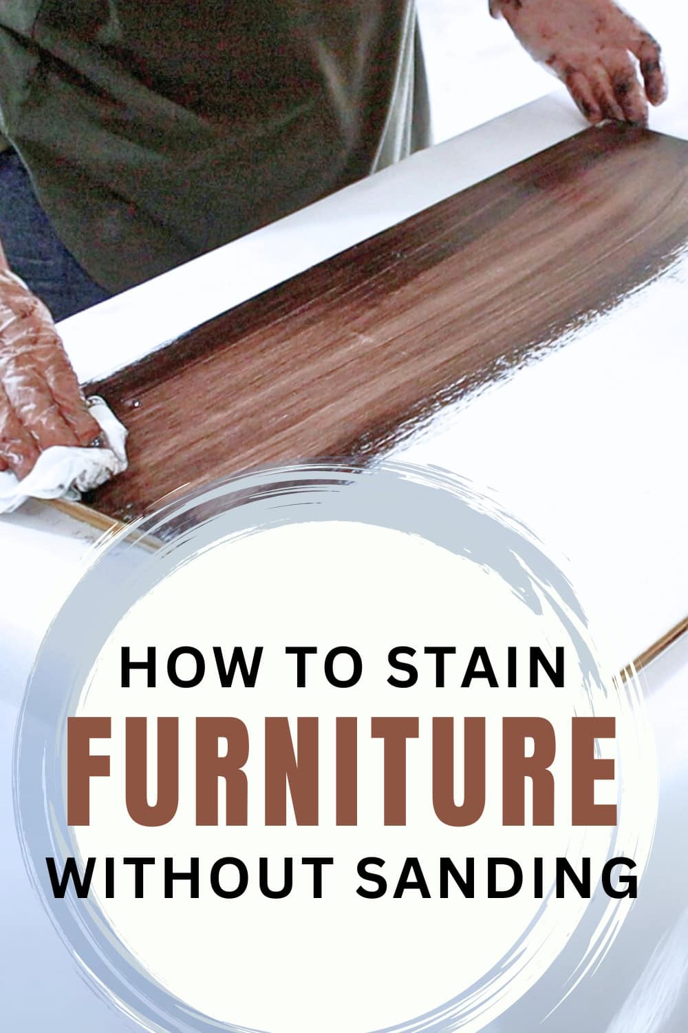 How To Stain Furniture Without Sanding