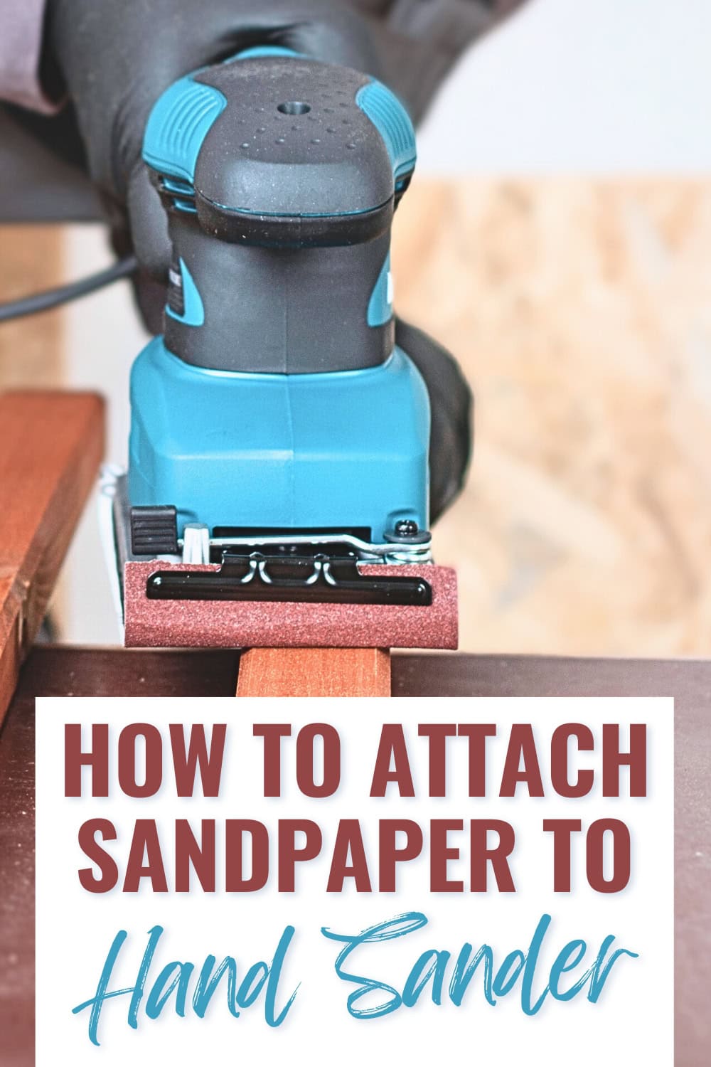 How To Attach Sandpaper To Hand Sander