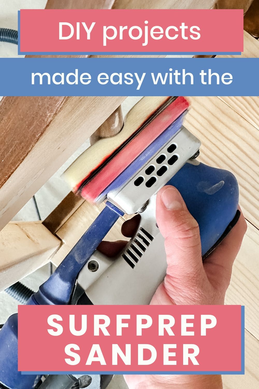 DIY Projects Made Easy with the SurfPrep Sander